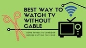 Best Way to Watch TV Without Cable - Gear Gadgets and Gizmos