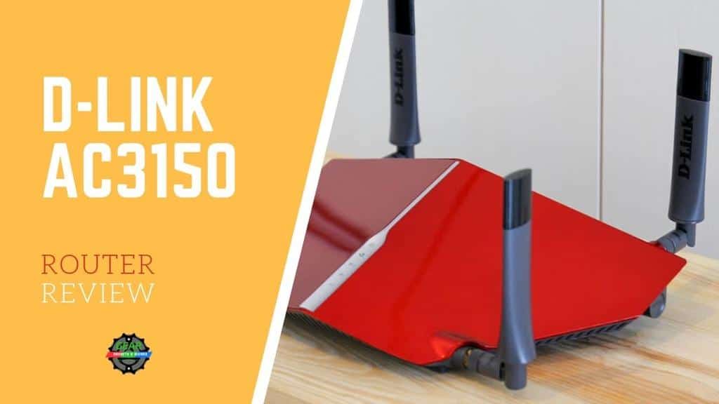 D-link AC3150 Router Review – Gear Gadgets and Gizmos