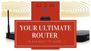 Your Ultimate Router Placement Tip Guide – Gear Gadgets and Gizmos