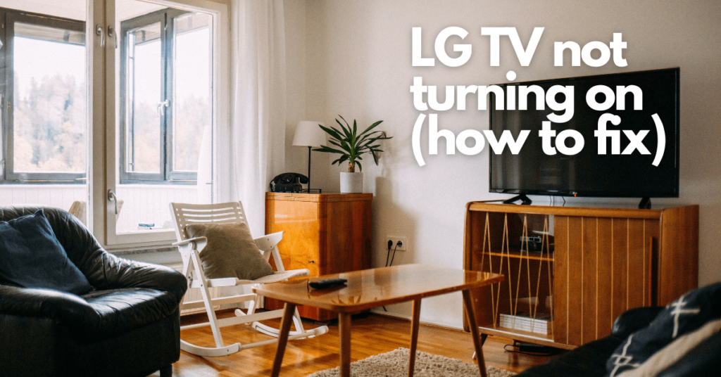LG TV not turning on? 8 Reasons Why & How to Fix – Gear Gadgets and Gizmos